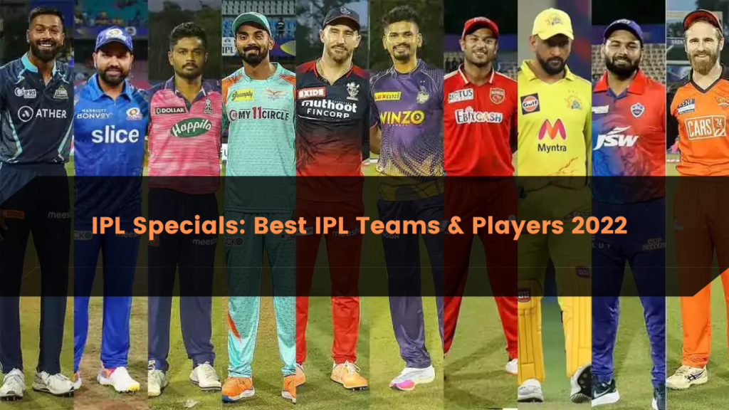 IPL Specials: Best IPL Teams & Players 2022